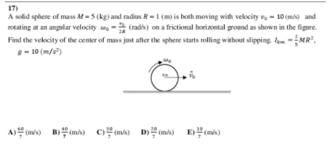 Solved 17) A solid sphere of mass M = 5 (kg) and radius R = | Chegg.com