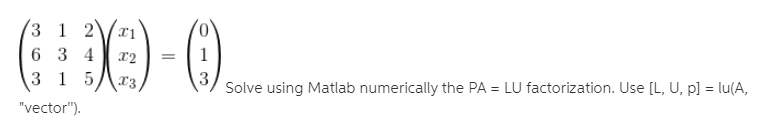 Solved 3 1 2 6 3 4 3 1 5 1 3 Solve using Matlab numerically | Chegg.com