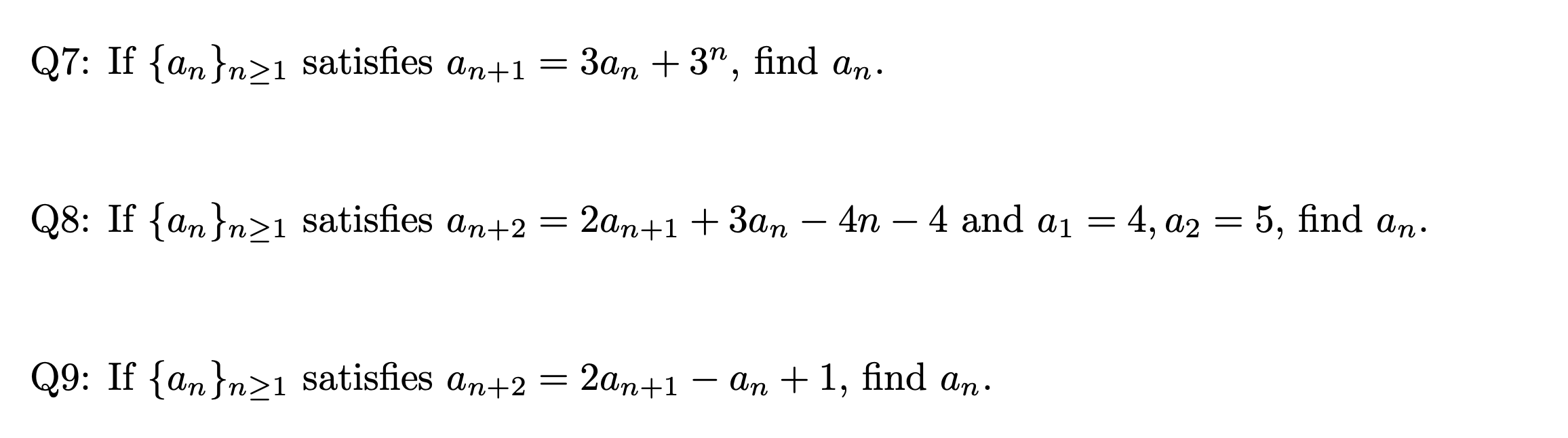 Solved Q7: If {an}n≥1 satisfies an+1=3an+3n, find an. Q8: If | Chegg.com