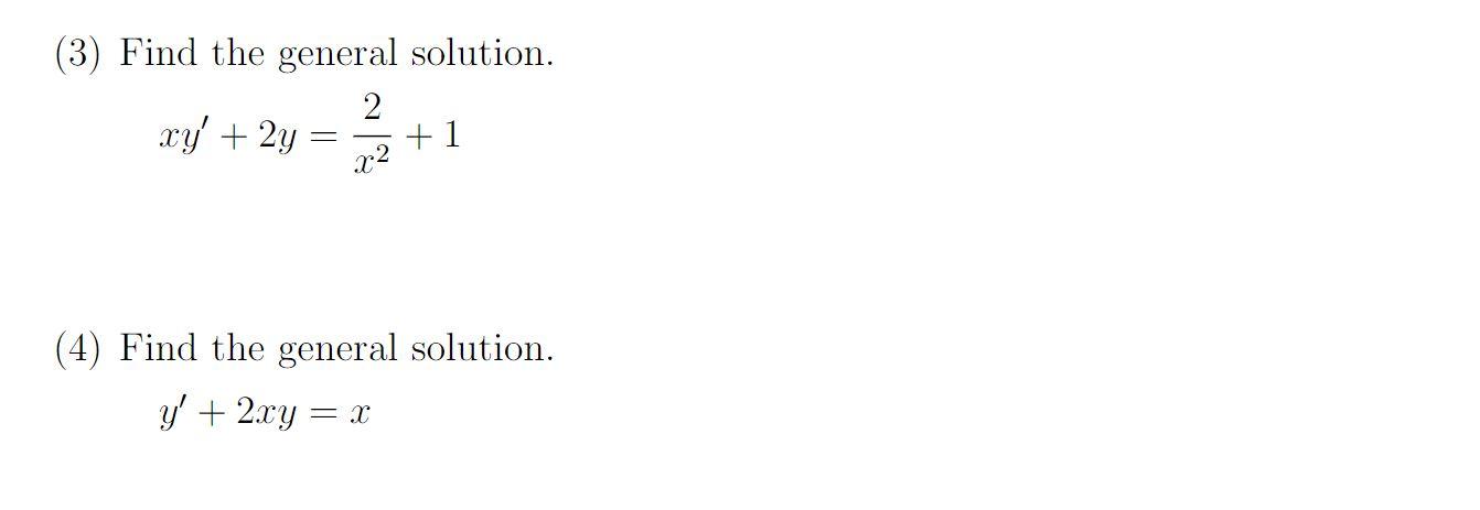 Solved (3) Find the general solution. xy′+2y=x22+1 (4) Find | Chegg.com