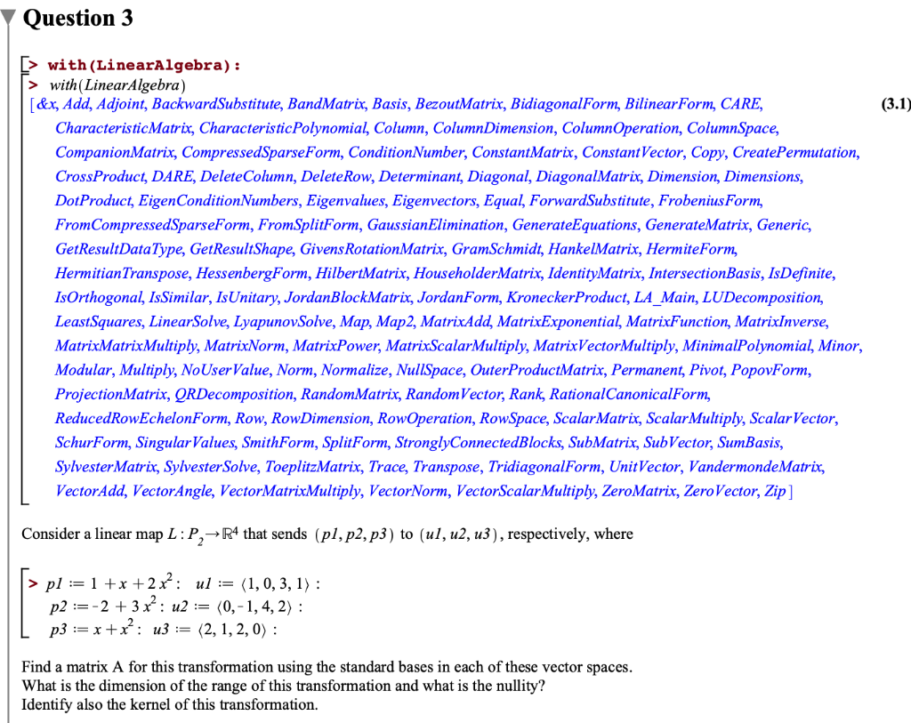 Solved Question 3 (3.1 with (LinearAlgebra): > with (Linear | Chegg.com