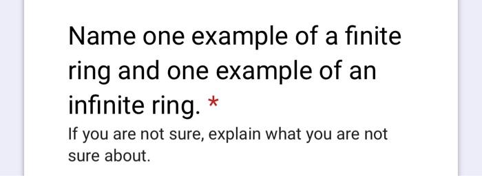 Solved Name one example of a finite ring and one example of | Chegg.com
