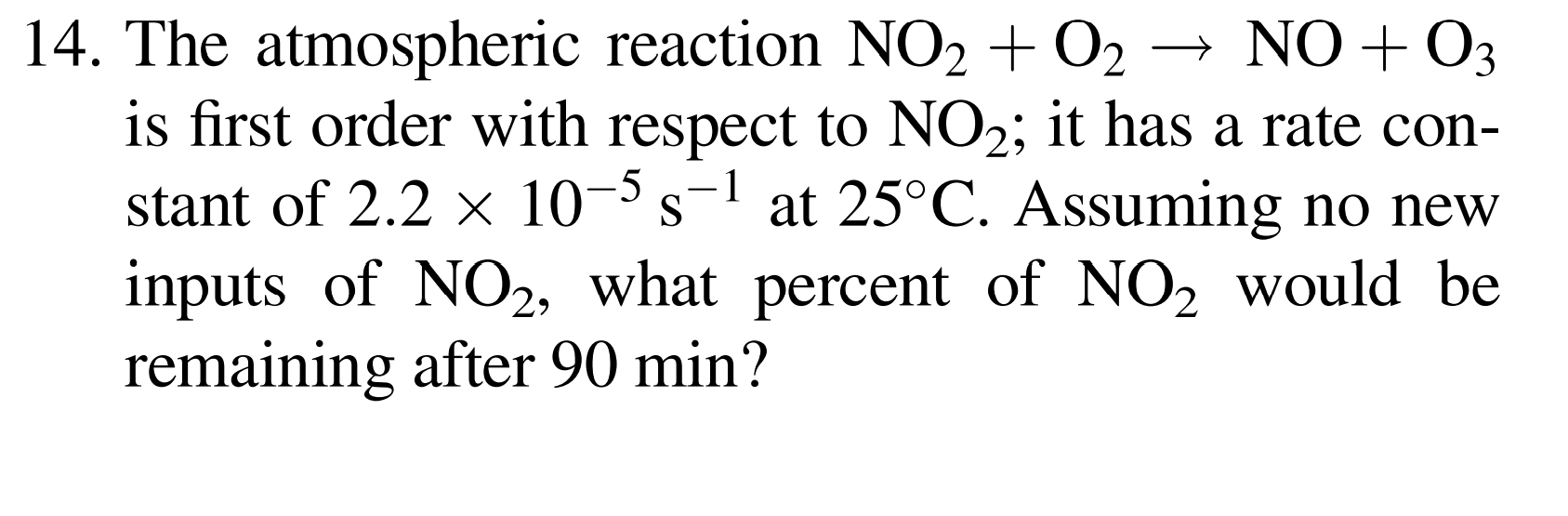 Solved 14. The atmospheric reaction NO2 + O2 + NO + O3 is | Chegg.com