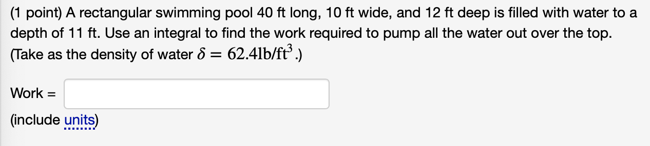 Solved (1 point) A rectangular swimming pool 40 ft long, 10 | Chegg.com