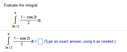 Solved Evaluate the integral. 1- cos 2t dt 3t/2 m1-2 | Chegg.com