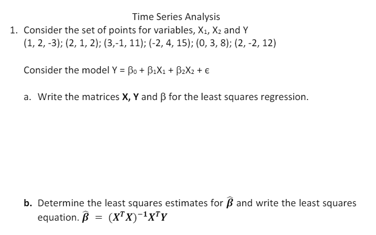 Solved Time Series Analysis 1. Consider the set of points | Chegg.com