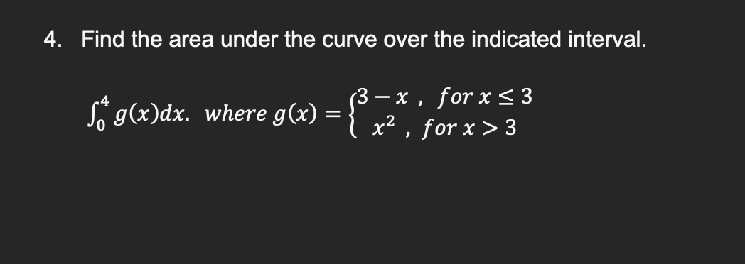 Solved 4. Find the area under the curve over the indicated | Chegg.com