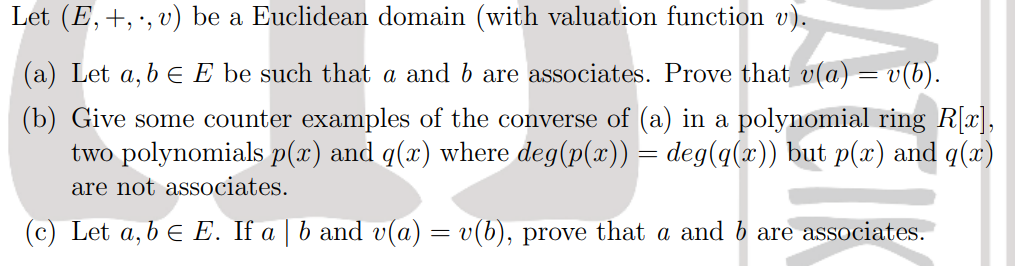 Solved Let (E,+,⋅,v) be a Euclidean domain (with valuation | Chegg.com