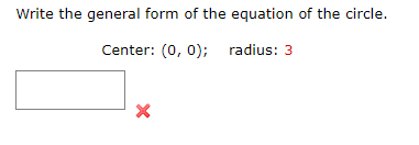Solved Write the general form of the equation of the circle. | Chegg.com