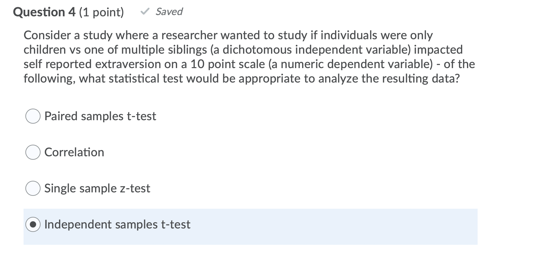 Solved Question 4 (1 point) Saved Consider a study where a | Chegg.com
