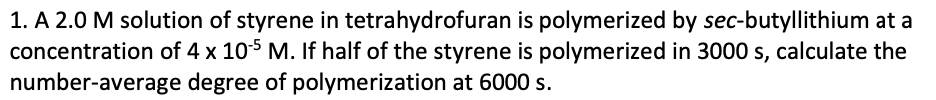Solved 1. A 2.0M solution of styrene in tetrahydrofuran is | Chegg.com