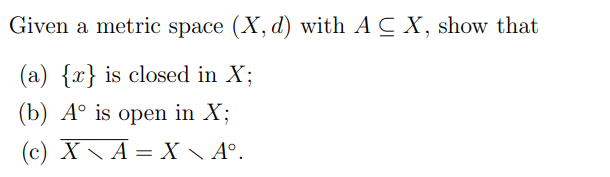 Solved Given a metric space (X,d) with A⊆X, show that (a) | Chegg.com