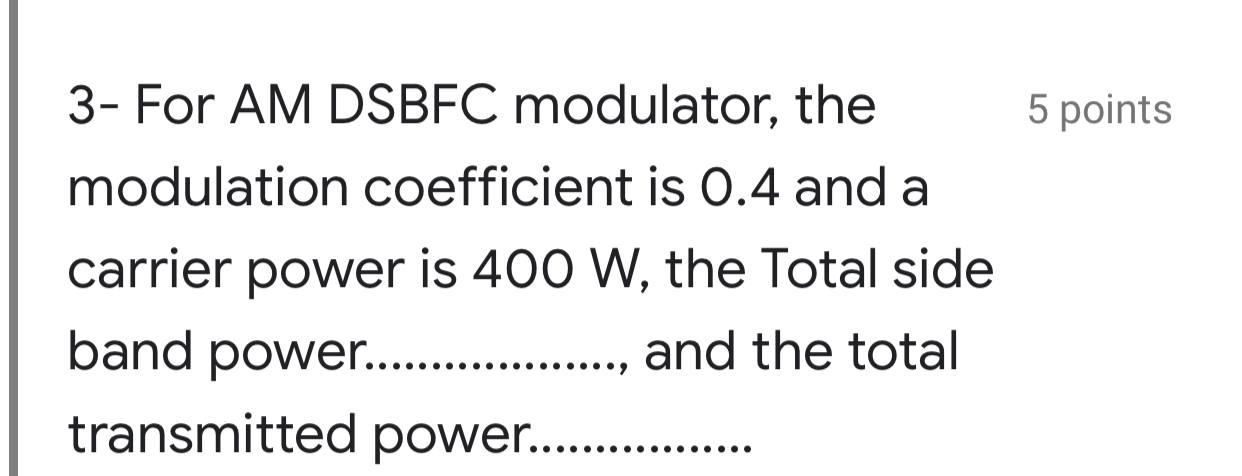Solved 5 points 3- For AM DSBFC modulator, the modulation | Chegg.com