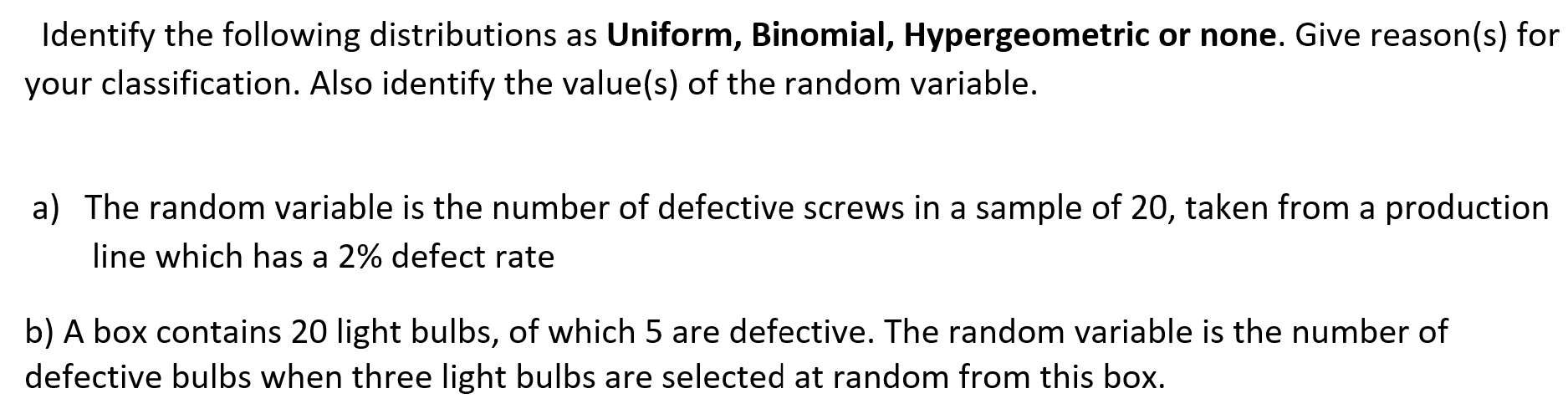 Solved Identify the following distributions as Uniform, | Chegg.com