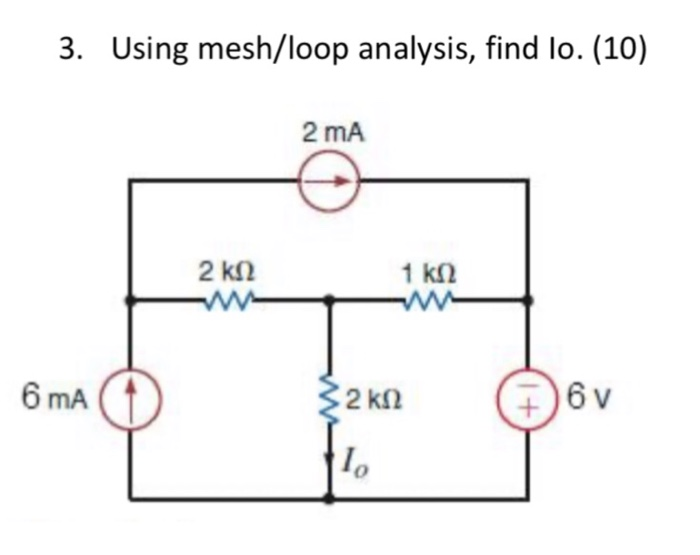 Solved 3. Using mesh/loop analysis, find lo. (10) 2 mA 1 k 2 | Chegg.com
