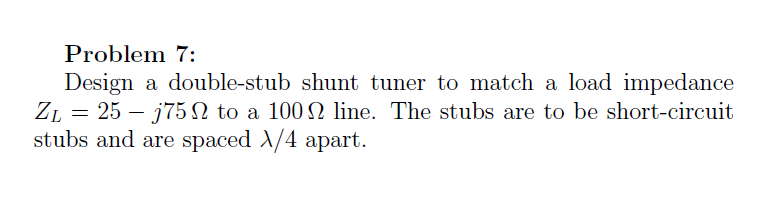 Solved Problem 7: (use smith chart - ﻿draw it please)Design | Chegg.com