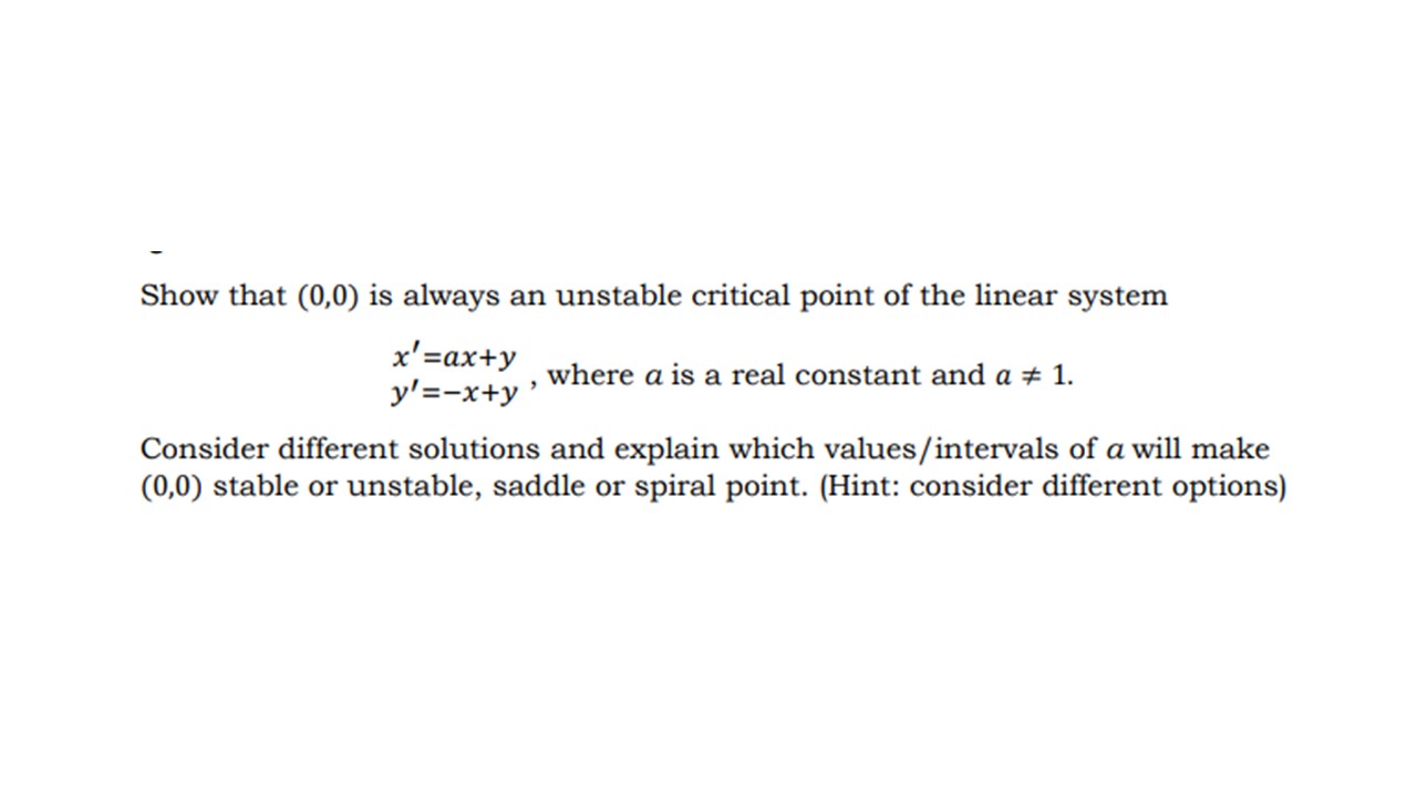 Solved Show that (0,0) is always an unstable critical point | Chegg.com