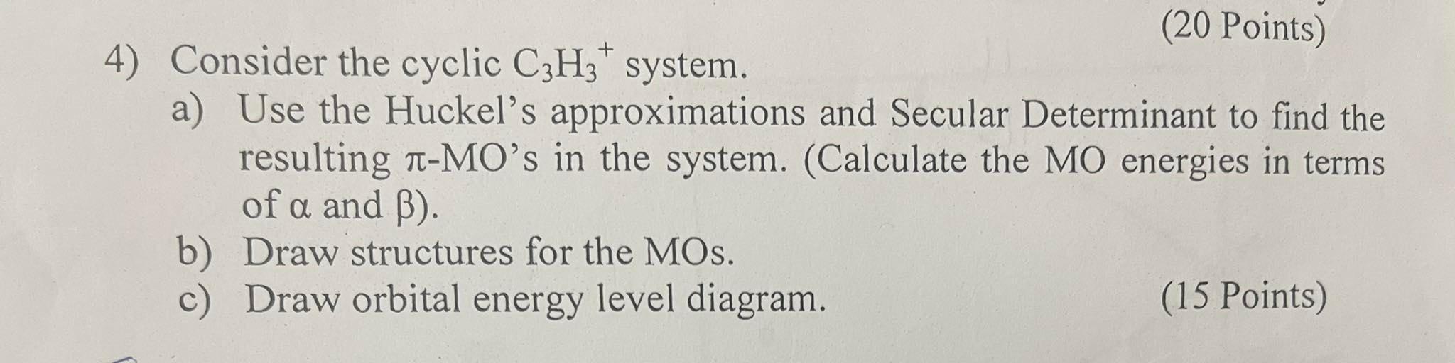 Solved 4) Consider the cyclic C3H3+system, (20 Points) a) | Chegg.com