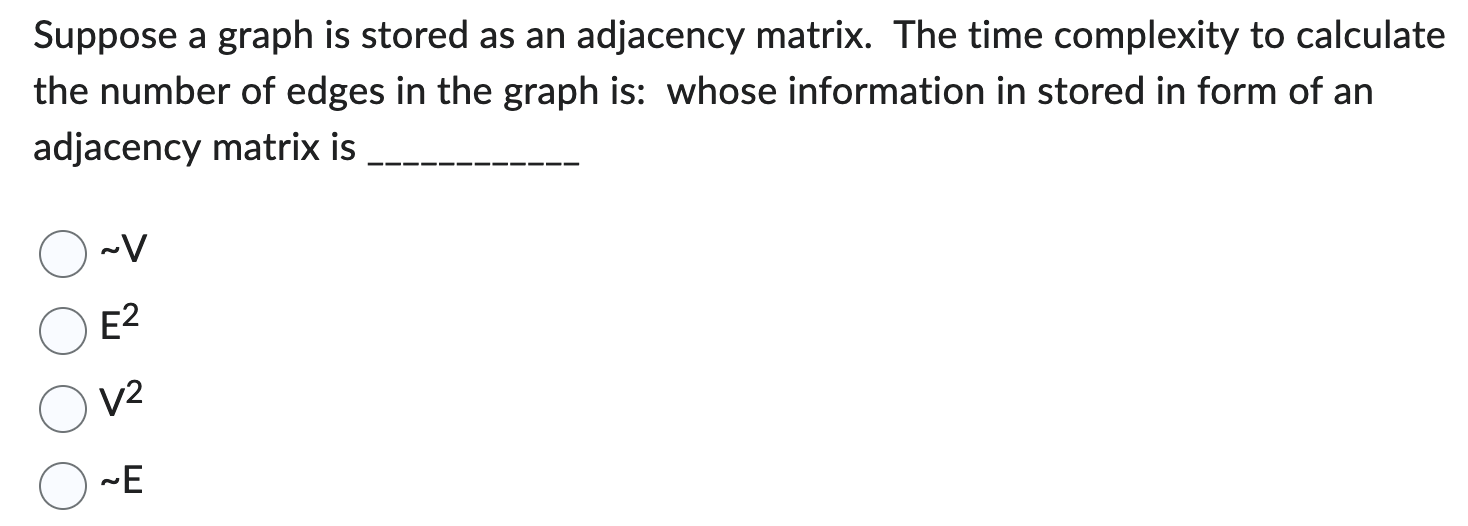 Solved Suppose a graph is stored as an adjacency matrix. The | Chegg.com