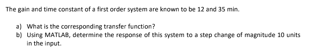 Solved The gain and time constant of a first order system | Chegg.com