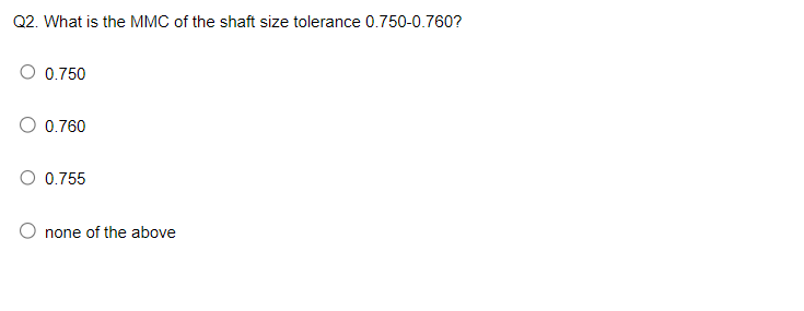 Solved Q2. What is the MMC of the shaft size tolerance | Chegg.com