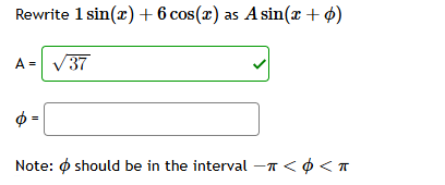 Solved Rewrite 1sin(x)+6cos(x) as ﻿Asin(x+φ)A= φ=Note: | Chegg.com