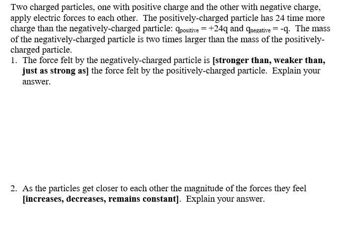 Solved Two charged particles, one with positive charge and | Chegg.com