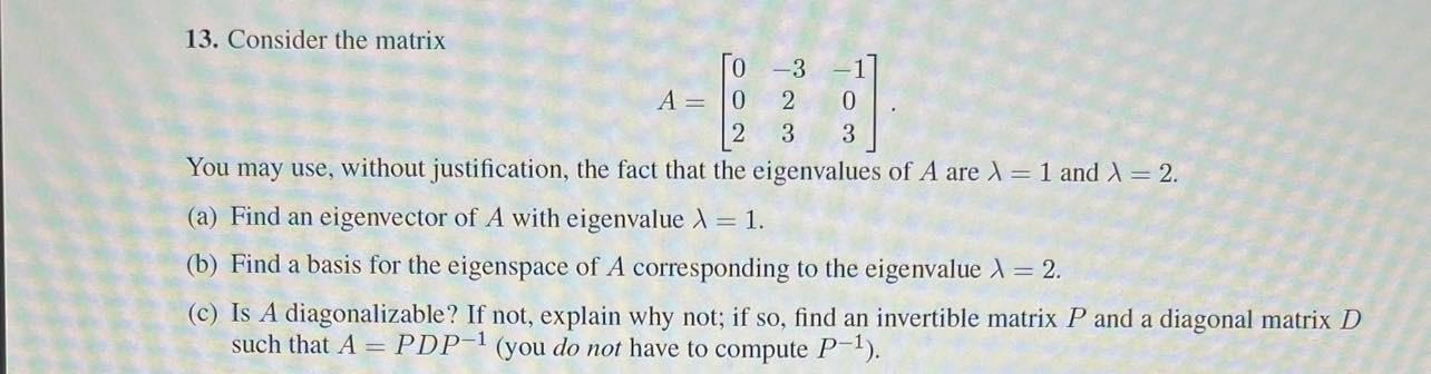 Solved 13. Consider the matrix TO 3 -1 A=0 2 0 2 3 3 You may | Chegg.com