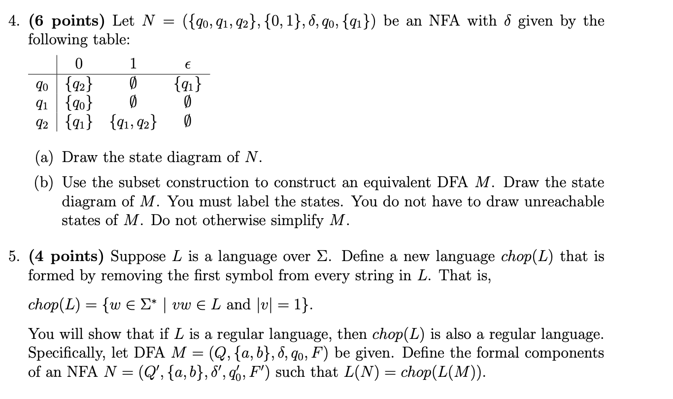 4. (6 points) Let N=({q0,q1,q2},{0,1},δ,q0,{q1}) be | Chegg.com