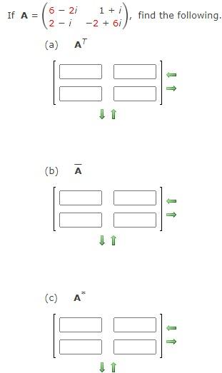 Solved A=(6−2i2−i1+i−2+6i), find the fol (a) A⊤ (b) A (c) A∗ | Chegg.com