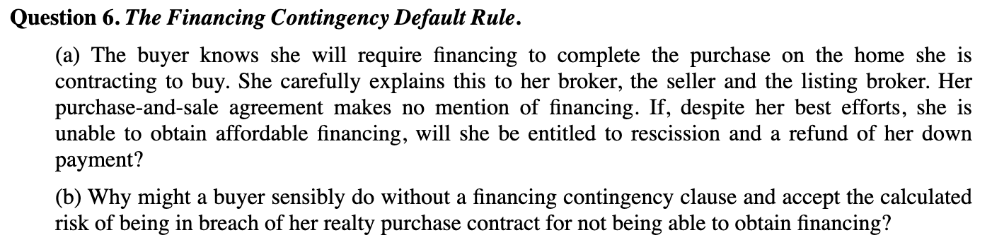 Solved Question 6. The Financing Contingency Default Rule. | Chegg.com