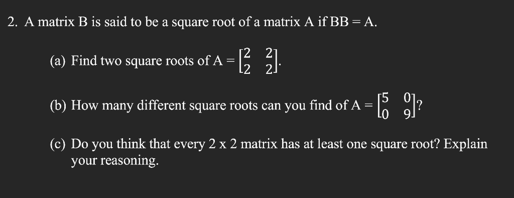 Solved A matrix B is said to be a square root of a matrix A | Chegg.com