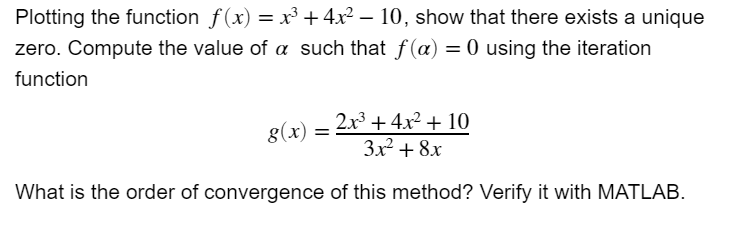 Solved Plotting the function f(x) = x3 + 4x2 – 10, show that | Chegg.com