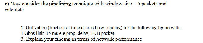 Solved c) Now consider the pipelining technique with window | Chegg.com