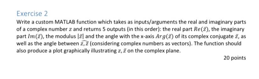 Solved Exercise 2 Write a custom MATLAB function which takes | Chegg.com