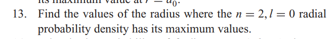 Solved 13. Find the values of the radius where the n=2,1 = 0 | Chegg.com