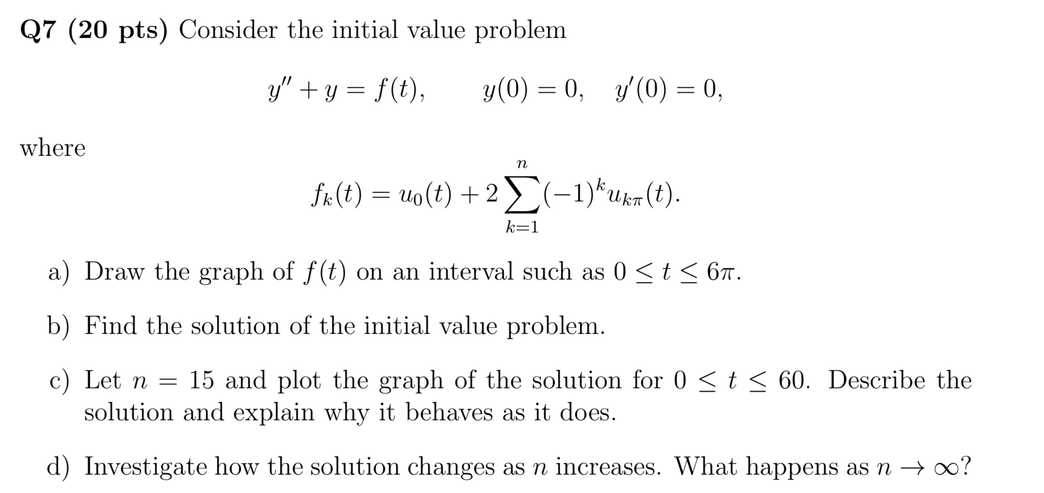 Solved Q7 (20 pts) Consider the initial value problem y" + y | Chegg.com