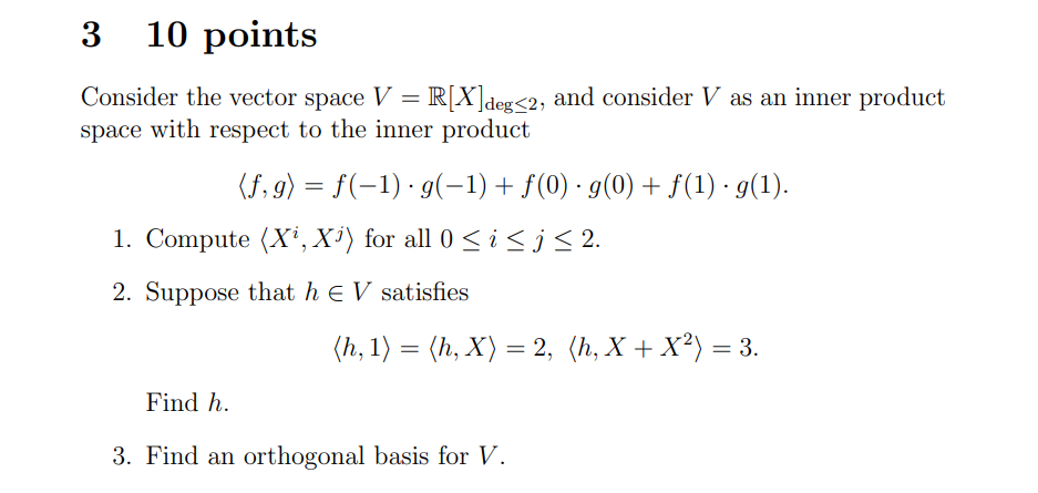 Solved = 3 10 points Consider the vector space V = | Chegg.com