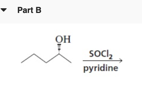 Solved Part A ОН HBr Part B SoCl2 pyridine Part C ОН НСІ | Chegg.com