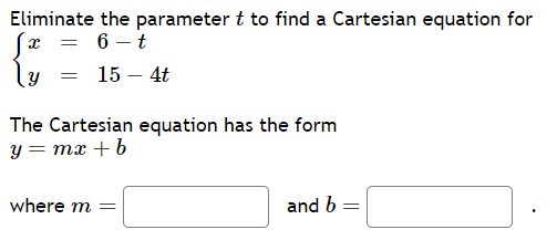 Solved Eliminate the parameter t ﻿to find a Cartesian | Chegg.com