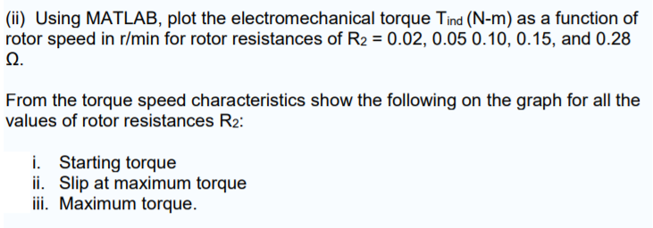 Solved (ii) Using MATLAB, plot the electromechanical torque | Chegg.com