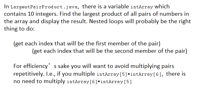 Solved In LargestPairProduct.java, there is a variable | Chegg.com