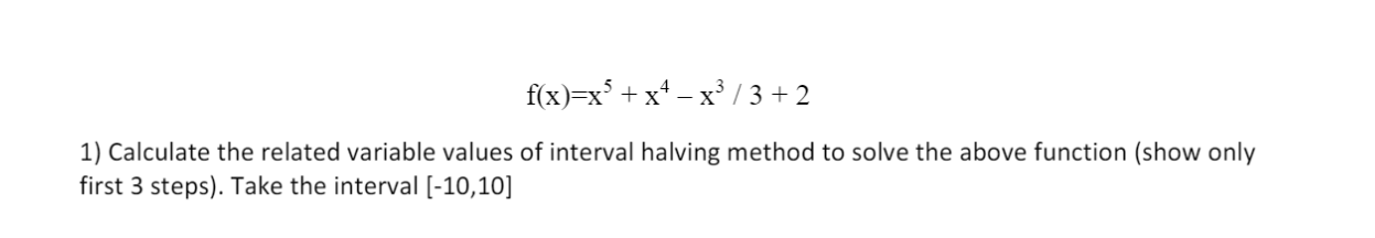 Solved f(x)=x5+x4−x3/3+2 1) Calculate the related variable | Chegg.com