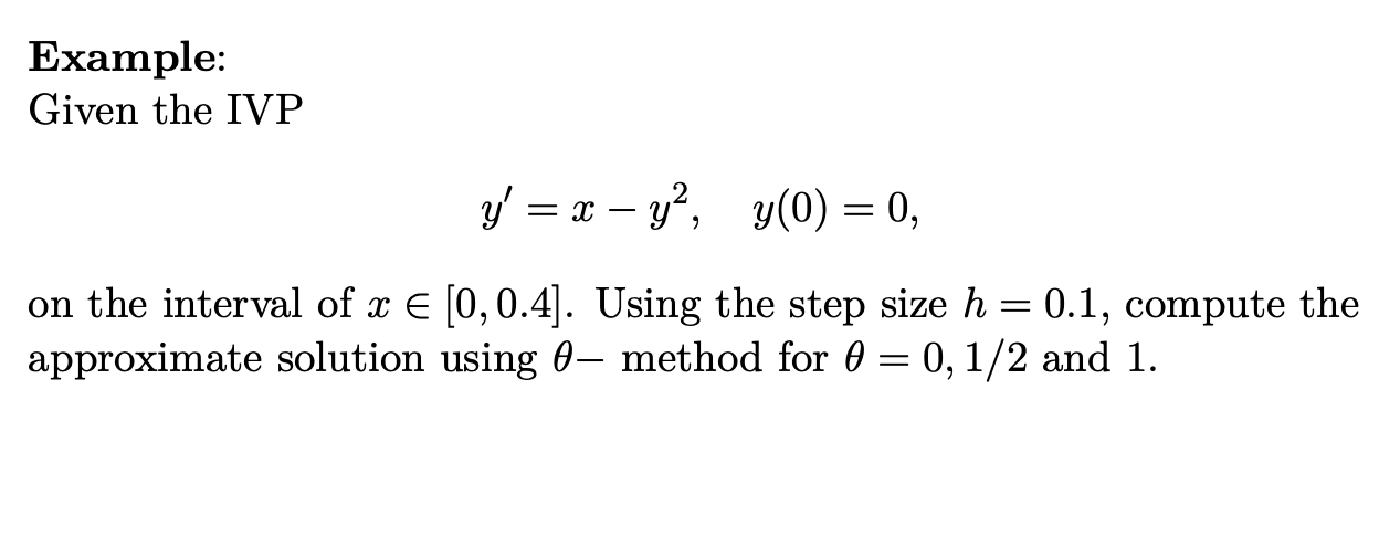 Solved Example: Given the IVP y' = x – y?, y(0) = 0, on the | Chegg.com