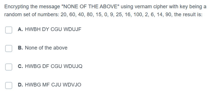 Solved Encrypting the message "NONE OF THE ABOVE" using | Chegg.com