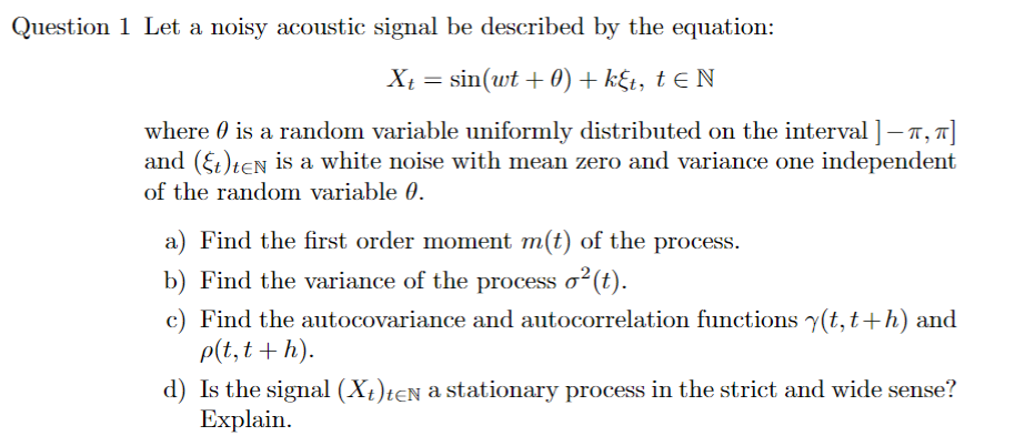 Solved Question 1 Let a noisy acoustic signal be described | Chegg.com