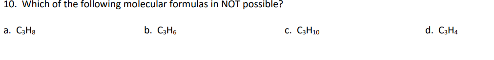 Solved 10. Which of the following molecular formulas in NOT | Chegg.com