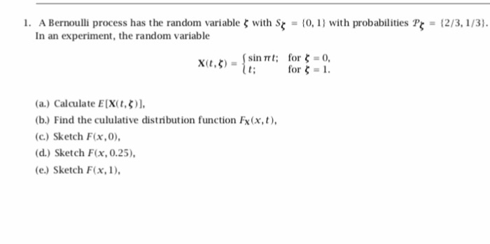 Solved 1. A Bernoulli process has the random variables with | Chegg.com
