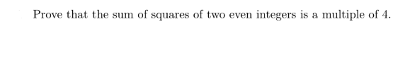 Solved Prove that the sum of squares of two even integers is | Chegg.com