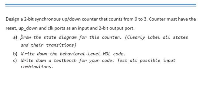 Solved Design a 2-bit synchronous up/down counter that | Chegg.com